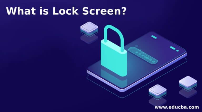 What is Lock Screen? | Uses and Lock Screens by Platform