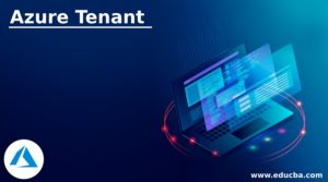 Azure Tenant | A Complete Guide to the Azure Tenant