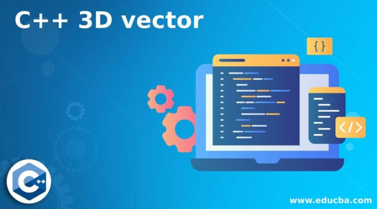 C++ 3D vector | Working of the 3D vector in C++ with Examples