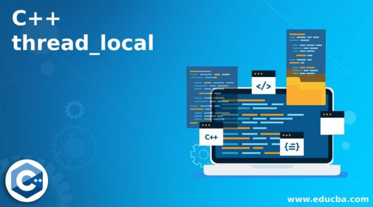 C++ thread_local | Working of C++ thread_local with Examples