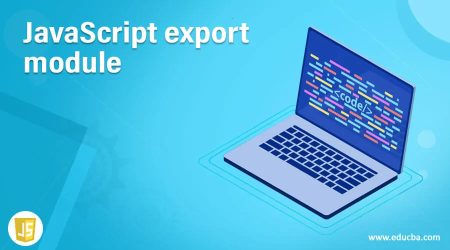 Javascript Export Module Working Of Javascript Export Module