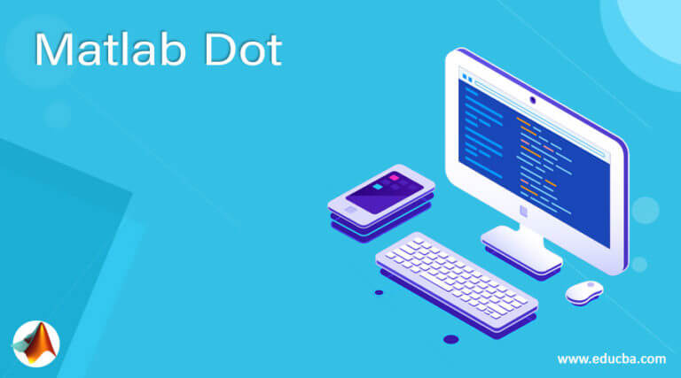 Matlab Dot | How to do Matlab Dot with Examples?