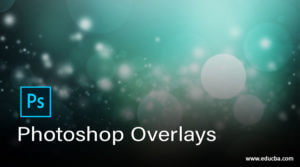 Photoshop Overlays | How to create and use Overlays in Photoshop?