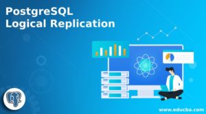 PostgreSQL Logical Replication | How Logical Replication works | Example