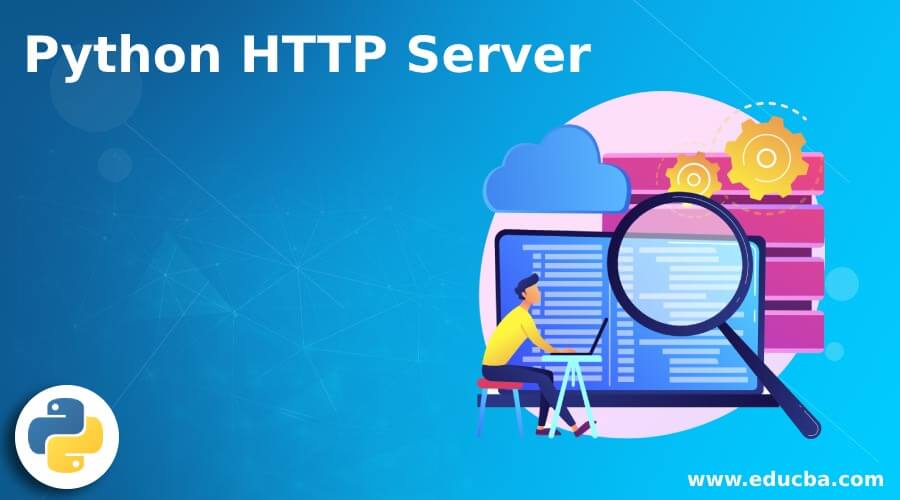 Python HTTP Server Learn The Examples Of Python HTTP Server
