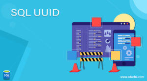 SQL UUID | A Quick Glance of SQL UUID with Query Examples