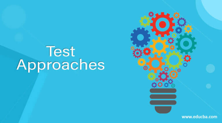 Test Approaches | Learn the List of Various Test Approaches