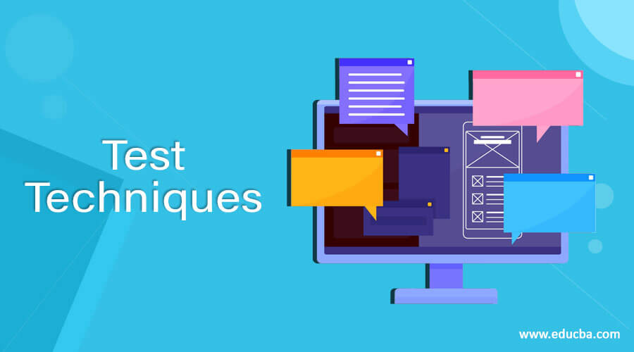 Test Techniques Learn The Different Test Techniques In Detail