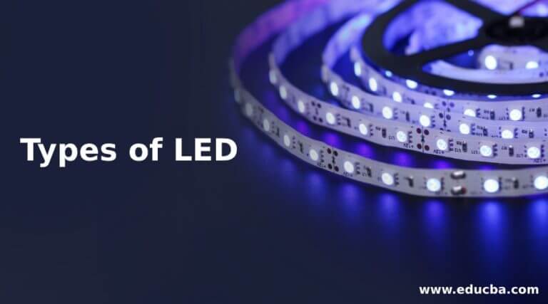 Types of LED | Top List of 9 Different Types of LED