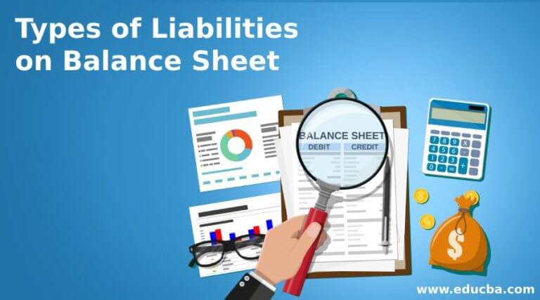 Types of Liabilities on Balance Sheet | Types and Examples of Liabilities