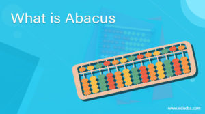 What is Abacus? | Learn the Uses, Types and Advantages of Abacus