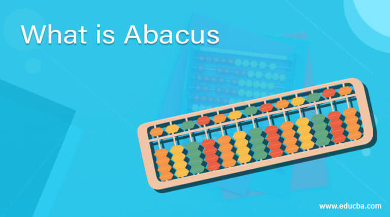 What is Abacus? | Learn the Uses, Types and Advantages of Abacus