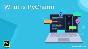 What is PyCharm | Where do we Use PyCharm? | Features