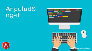 AngularJS ng-if | How AngularJS ng-if works with Examples?
