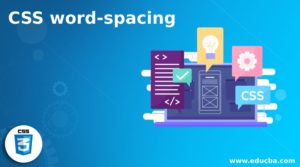 CSS word-spacing | How does word-spacing work in CSS with Examples