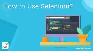 How to Use Selenium? | Complete Guide to Selenium WebDriver