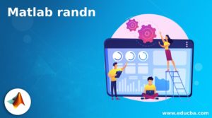 Matlab randn | How randn Function Work in Matlab with Examples