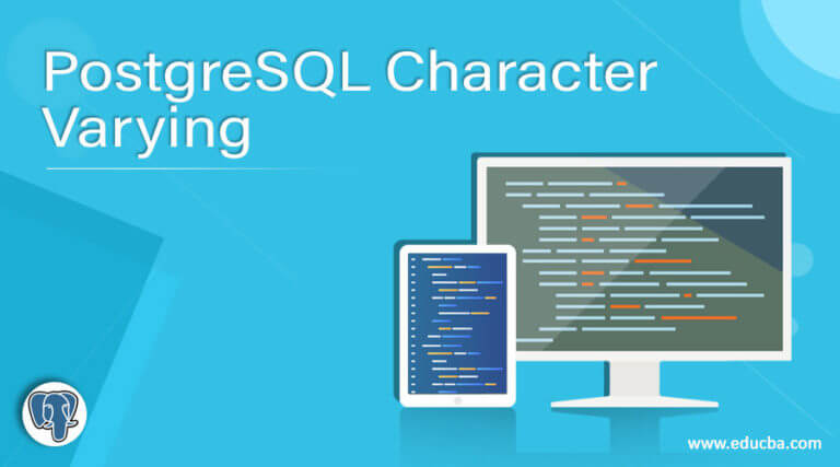 PostgreSQL Character Varying | How does Character Varying Work?