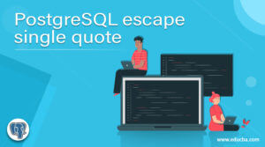PostgreSQL escape single quote | Basic Syntax of PostgreSQL Escape