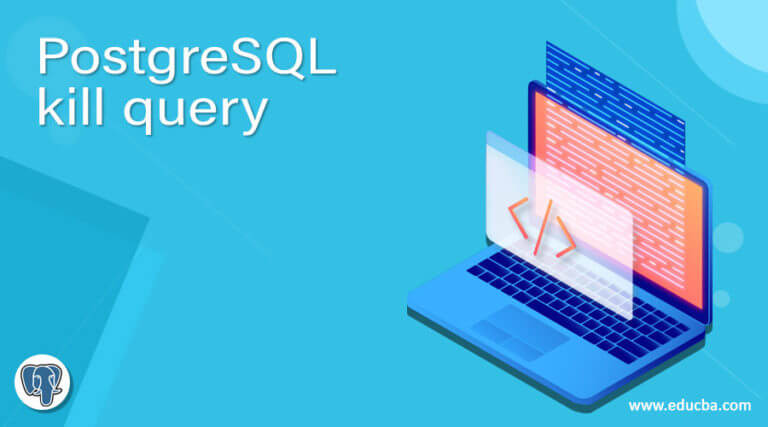PostgreSQL kill query | How Kill Query works in PostgreSQL?