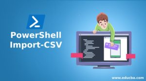 PowerShell Import-CSV | Examples of PowerShell Import-CSV