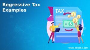 Regressive Tax Examples | Different Examples with Explanation