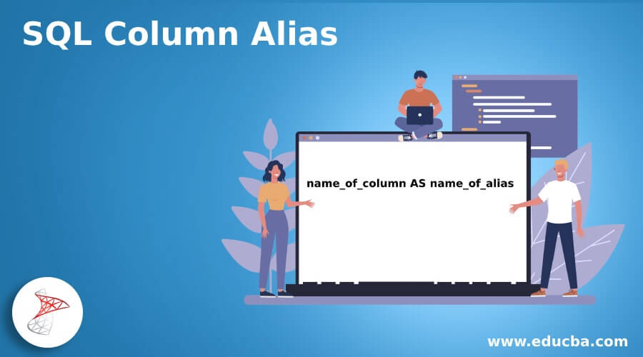 SQL Column Alias A Quick Glance On SQL Column Alias