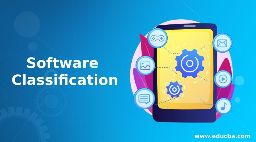 Software Classification Various Classification Of Software