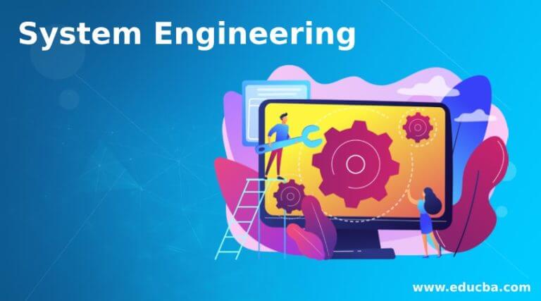 System Engineering | Quick Glance on System Engineering