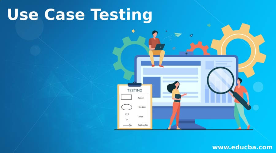 Use Case Testing Advantages And Example Of Use Case Testing