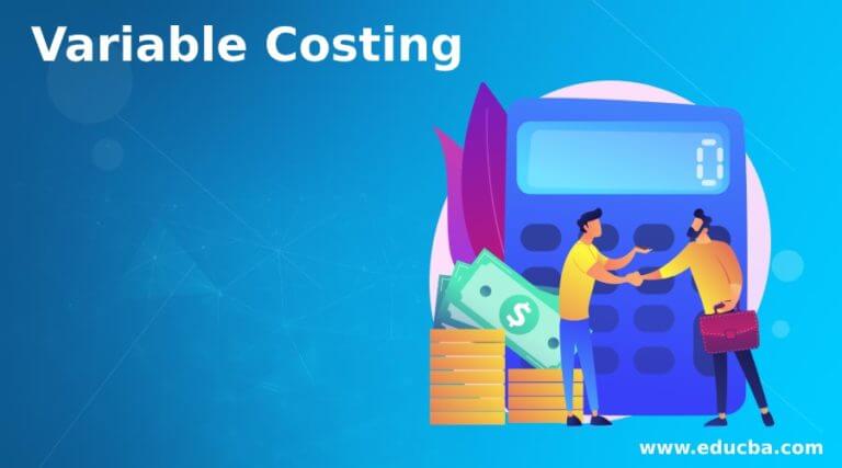 Variable Costing | Features & Comparisons | Advantages & Disadvantages Variable Costing | Features & Comparisons | Advantages & Disadvantages