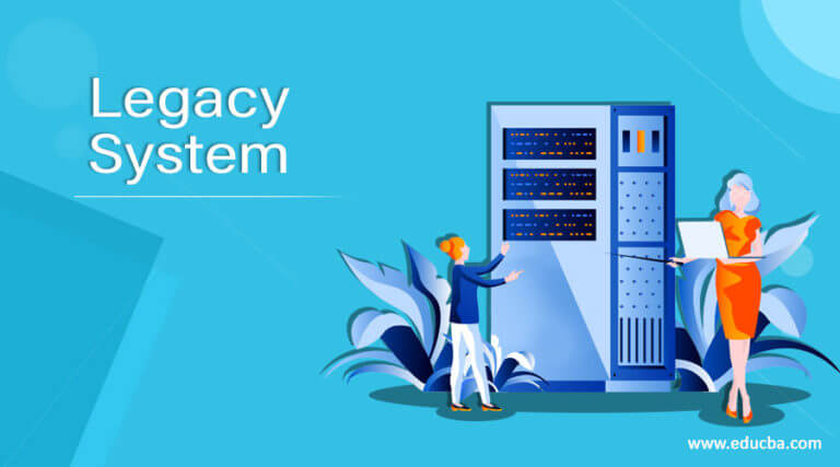 Legacy System | A Quick Glance on Legacy System