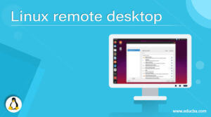 Linux remote desktop | Working and examples of Linux remote desktop
