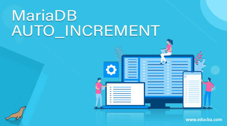 MariaDB AUTO_INCREMENT | Guide to MariaDB AUTO_INCREMENT