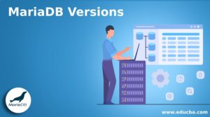 MariaDB Versions | Top 11 MariaDB Versions with Breif Explanation