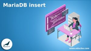 MariaDB insert | A Quick Glance on MariaDB insert
