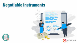 Negotiable Instruments - Economics, Characteristics and Types