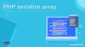 PHP serialize array | Working & example of PHP serialize array function