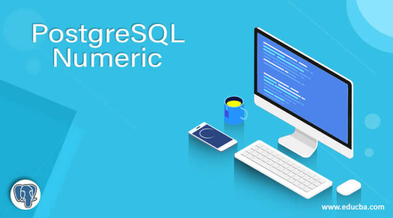 PostgreSQL Numeric | Complete Guide to PostgreSQL Numeric PostgreSQL Numeric | Complete Guide to PostgreSQL Numeric