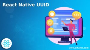 React Native UUID | Working of React Native UUID with Examples