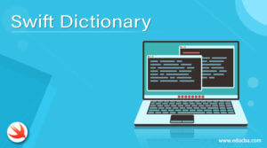 Swift Dictionary | How dictionary works in Swift with Examples?
