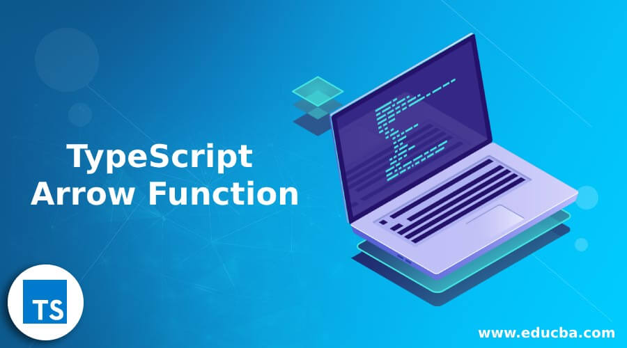 TypeScript Arrow Function Quick Glance On TypeScript Arrow Function