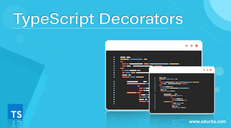 TypeScript Decorators | Examples on how TypeScript Decorators work? TypeScript Decorators | Examples on how TypeScript Decorators work?