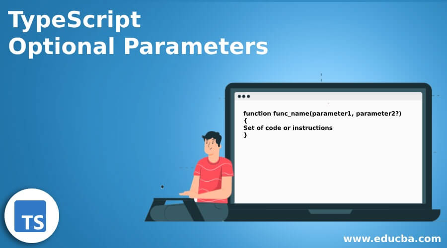TypeScript Optional Parameters Working And Examples