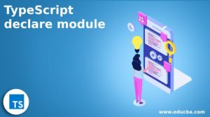 TypeScript declare module | Quick Glance on TypeScript declare module