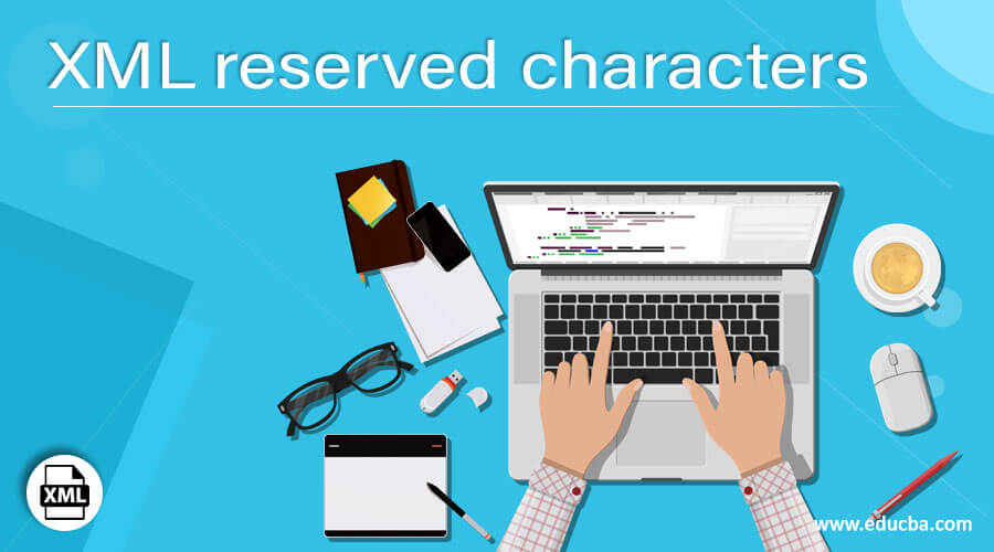XML Reserved Characters How To Use Reserved Characters In XML 