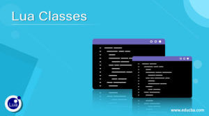 Lua Classes | Concept of Classes in Lua through Definition and Syntax