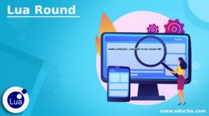Lua Round | How Round Function Works in Lua wth Examples