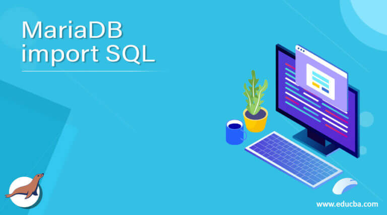 Mariadb Import Sql Learn The Different Examples Of Import Sql