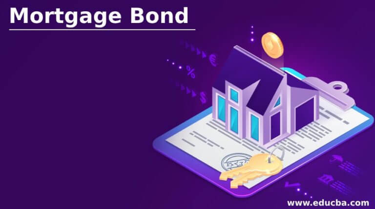 Mortgage Bond | How does Mortgage Bond Work?